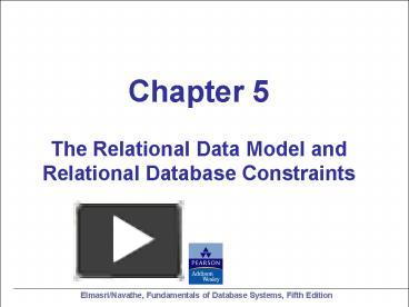 Chapter 5 The Relational Data Model and Relational Database Constraints presentation | free to view