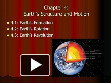 Chapter 4: Earths Structure and Motion presentation | free to view