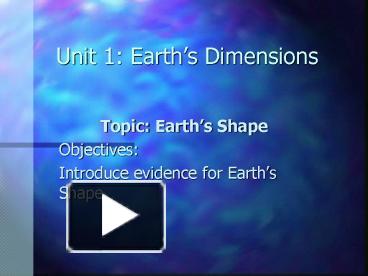 Unit 1: Earths Dimensions presentation | free to view