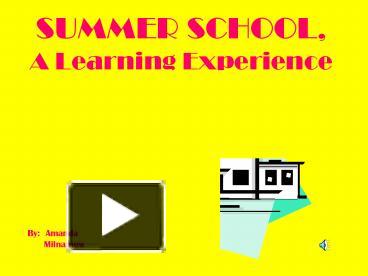 PPT – SUMMER SCHOOL, A Learning Experience PowerPoint presentation ...