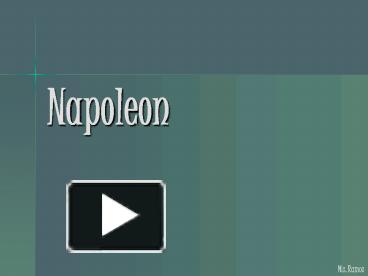 PPT – Napoleon PowerPoint presentation | free to view - id: 1143f2-MjUwN