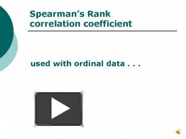Spearmans Rank correlation coefficient presentation | free to view