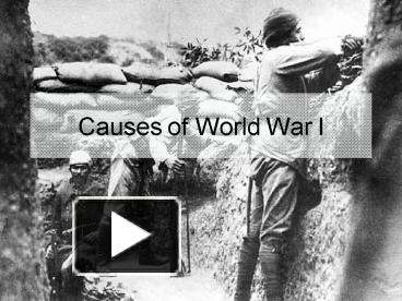 PPT – Causes of World War I PowerPoint presentation | free to view - id ...