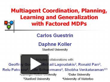 PPT – Multiagent Coordination, Planning, Learning and Generalization with Factored MDPs ...