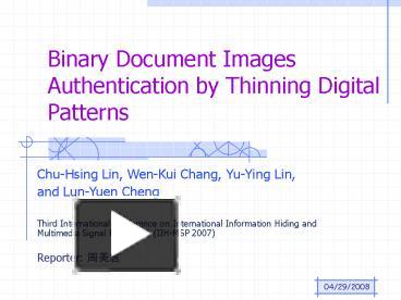 Binary Document Images Authentication by Thinning Digital Patterns presentation | free to view