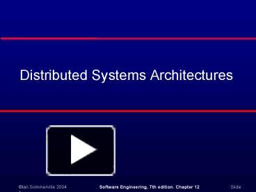 PPT – Distributed Systems Architectures PowerPoint presentation | free to view - id: 1160fa-ZDA4N