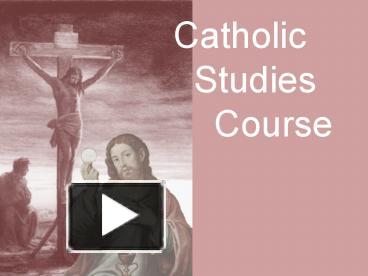 PPT – Catholic PowerPoint presentation | free to view - id: 116158-NjFlY