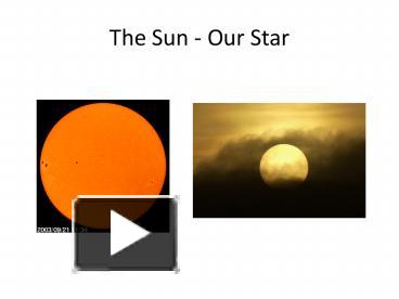 PPT – The Sun Our Star PowerPoint presentation | free to view - id ...