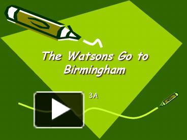 The Watsons Go to Birmingham presentation | free to view