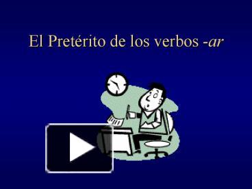 El Pretrito de los verbos ar presentation | free to view