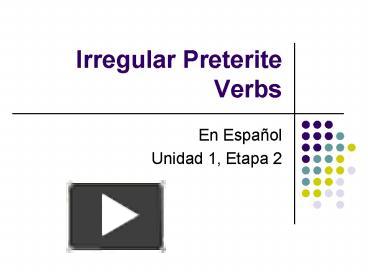 PPT – Irregular Preterite Verbs PowerPoint presentation | free to view ...