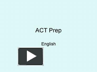 PPT – ACT Prep PowerPoint presentation | free to view - id: 11894-NTViM