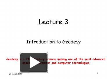 PPT – Introduction to Geodesy PowerPoint presentation | free to view - id: 118a3f-YjI4M