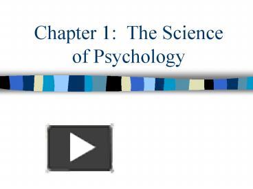 Chapter 1: The Science of Psychology presentation | free to view