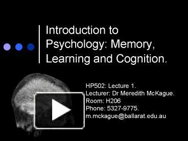 Introduction to Psychology: Memory, Learning and Cognition ...