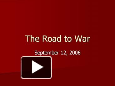 PPT – The Road to War PowerPoint presentation | free to view - id ...