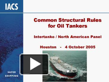 PPT – Common Structural Rules for Oil Tankers Intertanko North American ...
