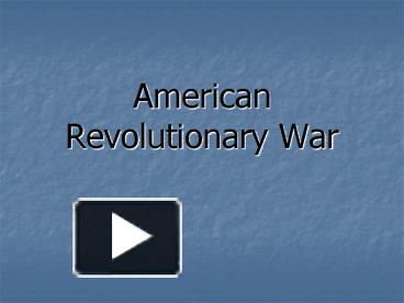 PPT – American Revolutionary War PowerPoint presentation | free to view ...
