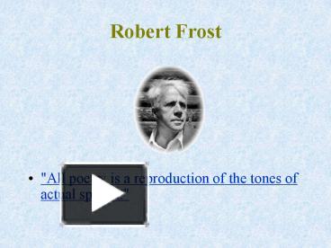 Robert Frost presentation | free to view