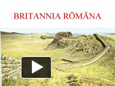 BRITANNIA ROMANA presentation | free to view