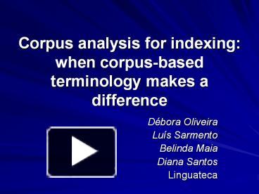 Corpus analysis for indexing: when corpus-based terminology makes a difference presentation ...