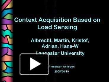PPT – Context Acquisition Based on Load Sensing PowerPoint presentation | free to view - id ...