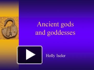 Ancient gods and goddesses presentation | free to view