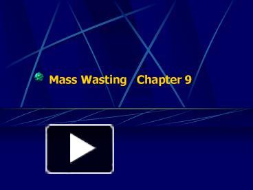 Mass Wasting Chapter 9 presentation | free to view