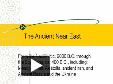 The Ancient Near East presentation | free to view