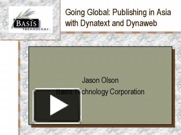 Going Global: Publishing in Asia with Dynatext and Dynaweb presentation | free to view