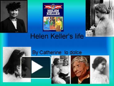 PPT – Helen Keller's life PowerPoint presentation | free to view - id ...
