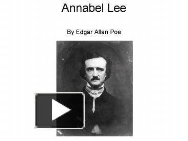 Annabel Lee By Edgar Allan Poe presentation | free to view