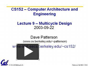 PPT – CS152 Computer Architecture and Engineering Lecture 9 Multicycle Design PowerPoint ...