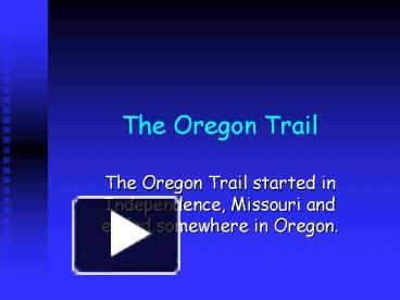 PPT – The Oregon Trail PowerPoint presentation | free to view - id ...