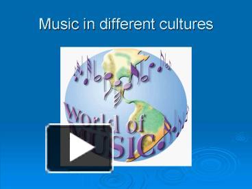 Music in different cultures presentation | free to view
