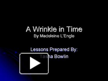 PPT – A Wrinkle in Time By Madeleine LEngle PowerPoint presentation ...