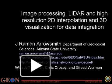 Image processing, LiDAR and high resolution 2D interpolation and 3D visualization for data ...