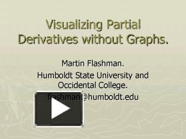 Visualizing Partial Derivatives without Graphs. presentation | free to view