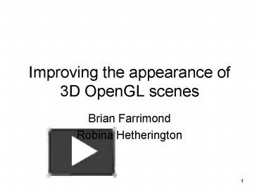 PPT – Improving the appearance of 3D OpenGL scenes PowerPoint presentation | free to view - id ...
