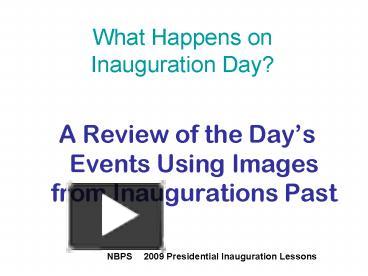 What Happens on Inauguration Day presentation | free to view