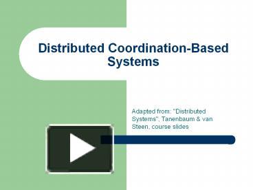 Distributed Coordination-Based Systems presentation | free to download