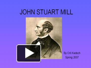 JOHN STUART MILL presentation | free to view
