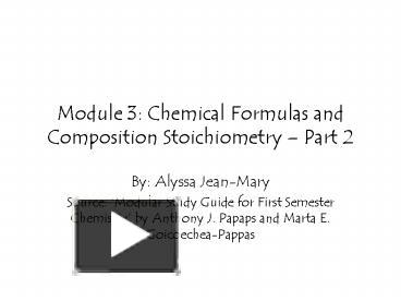 PPT – Module 3: Chemical Formulas and Composition Stoichiometry Part 2 PowerPoint presentation ...