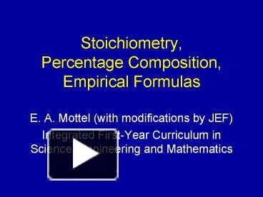 Stoichiometry, Percentage Composition, Empirical Formulas presentation ...