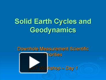 PPT – Solid Earth Cycles and Geodynamics PowerPoint presentation | free ...