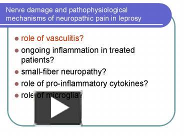 Nerve damage and pathophysiological mechanisms of neuropathic pain in leprosy presentation ...