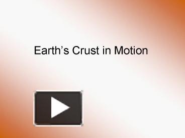 PPT – Earths Crust in Motion PowerPoint presentation | free to view ...