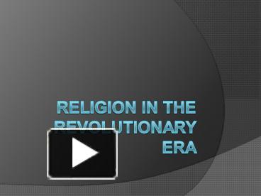 PPT – Religion in the revolutionary era PowerPoint presentation | free ...