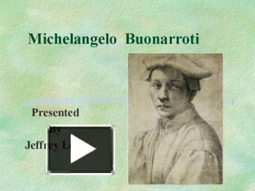 Michelangelo Buonarroti presentation | free to view