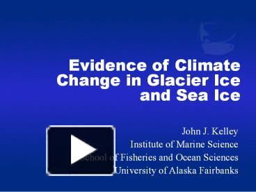 PPT – Evidence of Climate Change in Glacier Ice and Sea Ice PowerPoint ...